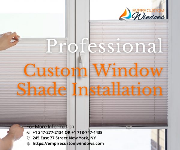 Professional Custom Window Shade Installation – Empire Custom Windows