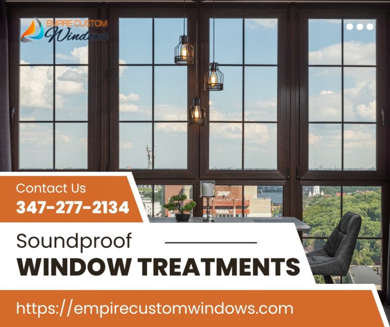 Soundproof Window Treatments | Empire Custom Windows